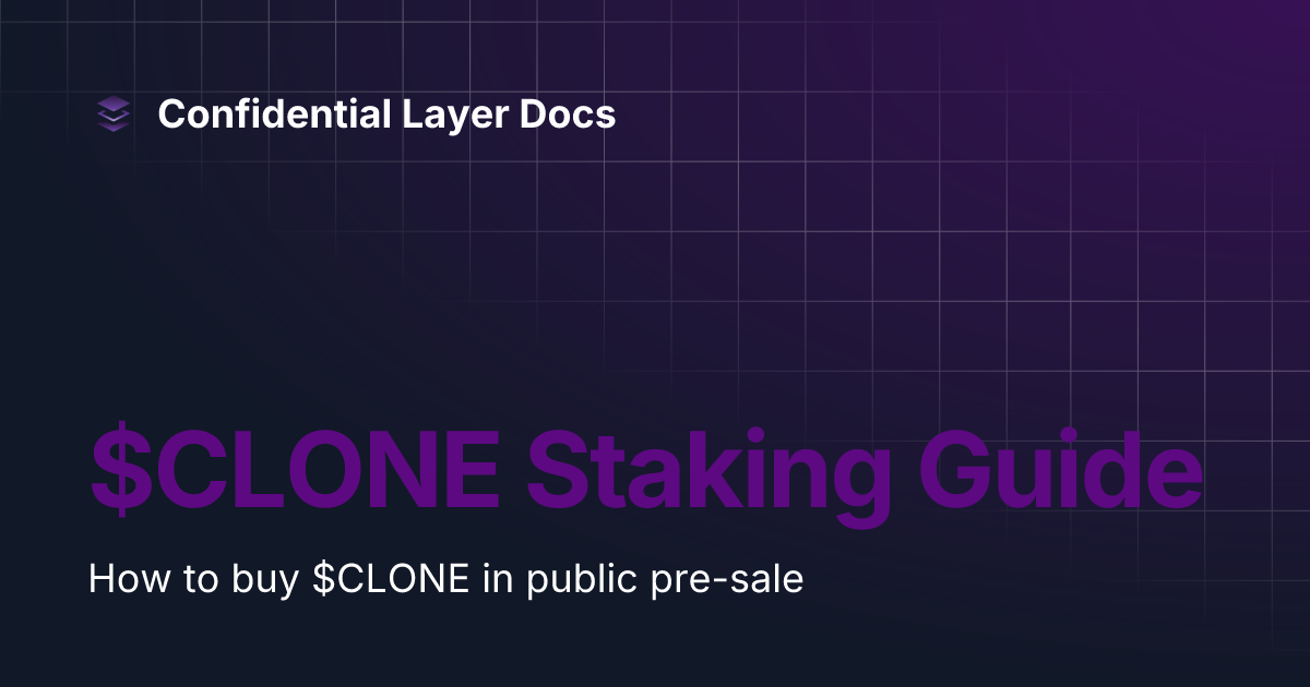$CLONE Staking Guide | Confidential Layer Docs
